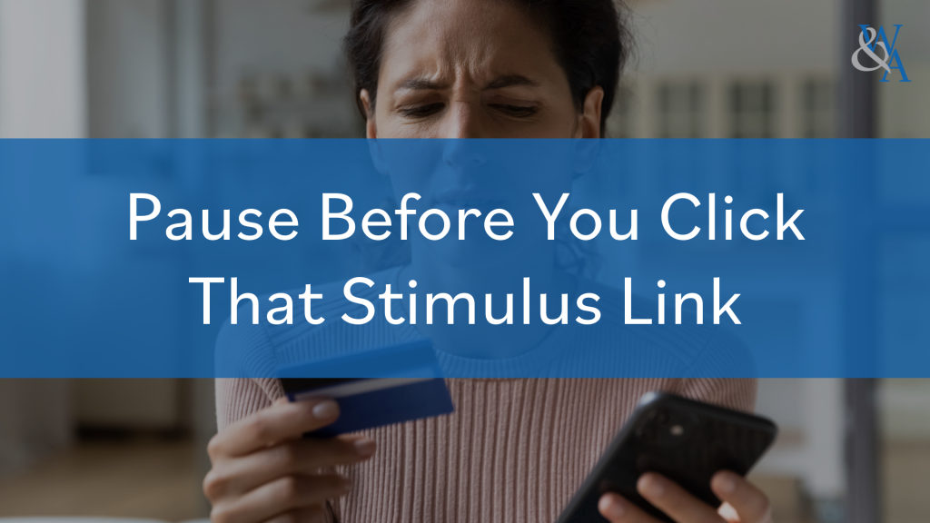 Pause Before You Click That Stimulus Link - Watson & Associates, PA, CPAs